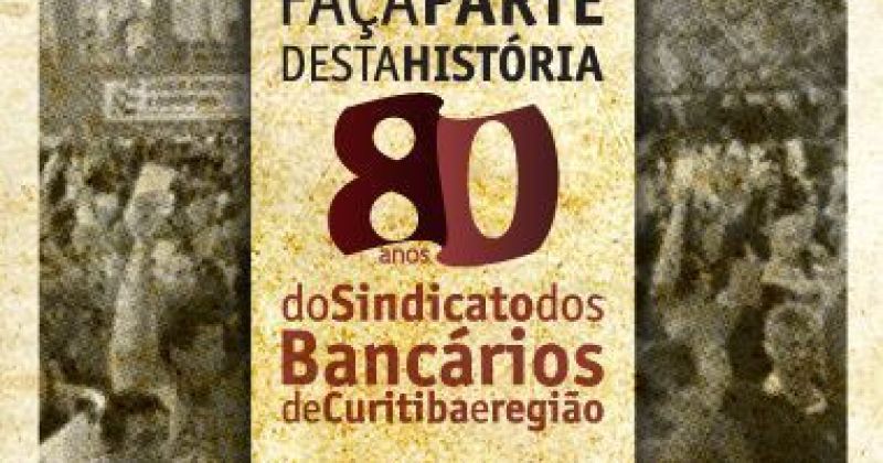 Comemoração dos 80 anos do Sindicato dos Bancários de Curitiba e Região ...